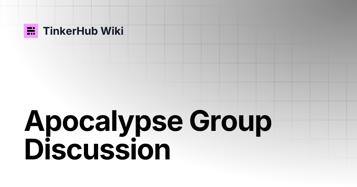 Apocalypse Group Discussion | Activity Book | TinkerHub Wiki