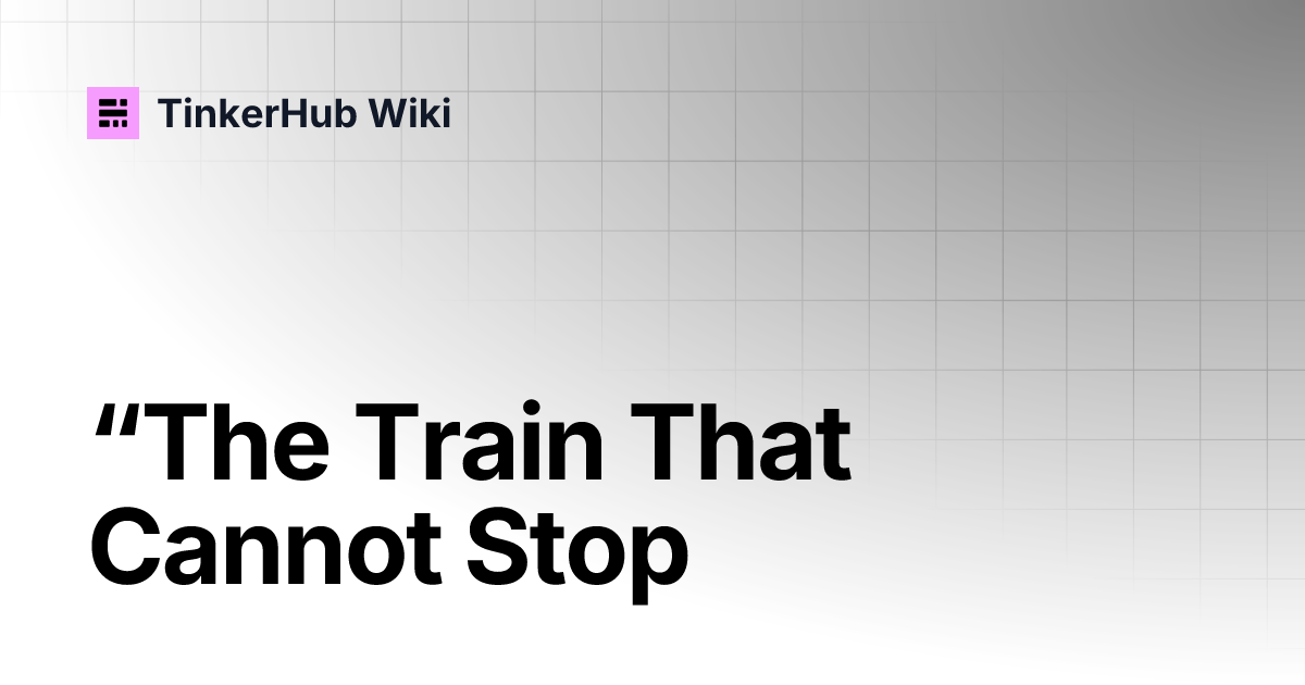 “The Train That Cannot Stop | Activity Book | TinkerHub Wiki