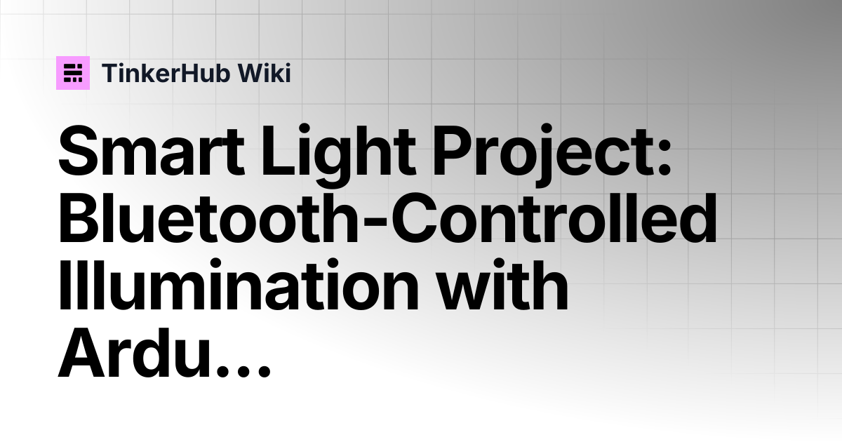Smart Light Project: Bluetooth-Controlled Illumination with Arduino ...