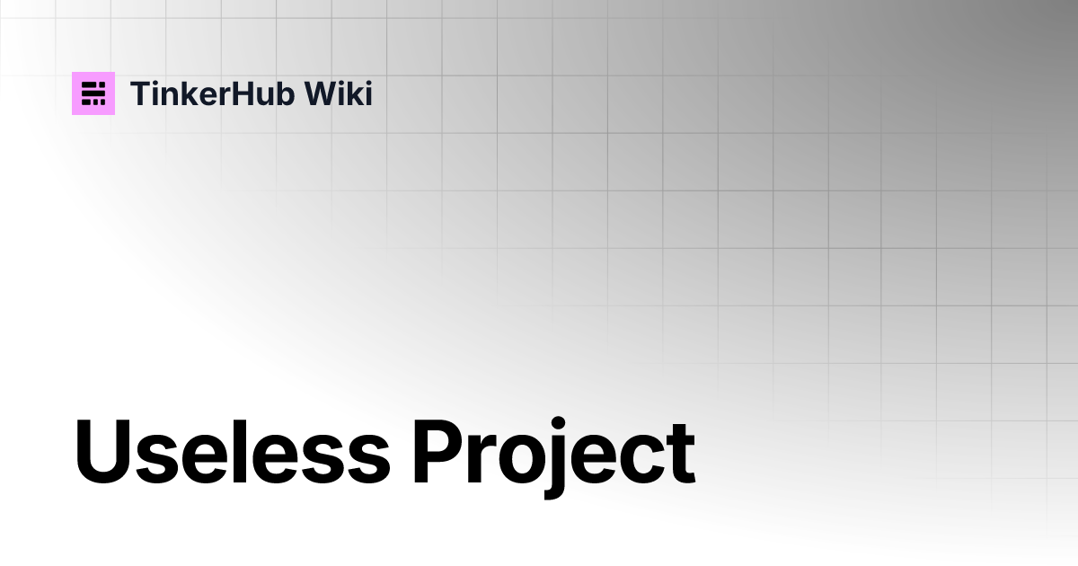 Useless Project | TinkerHub Wiki