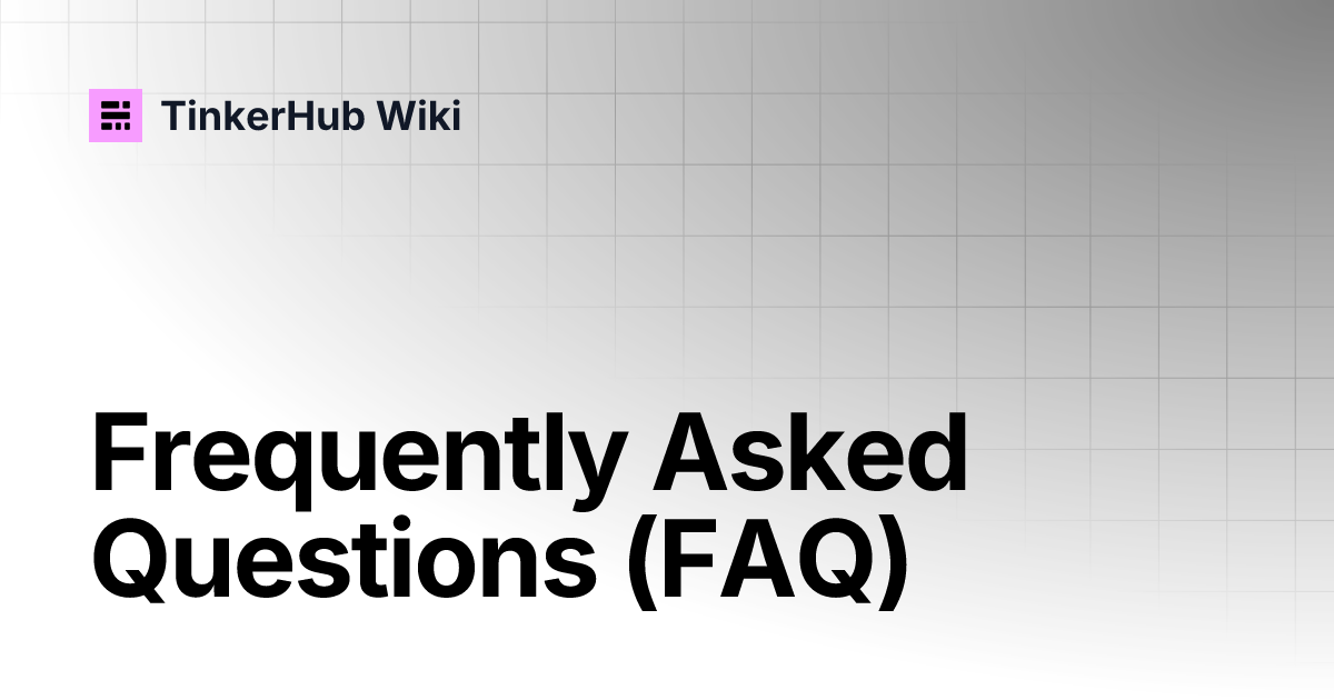 Frequently Asked Questions (FAQ) | TinkerHub Wiki