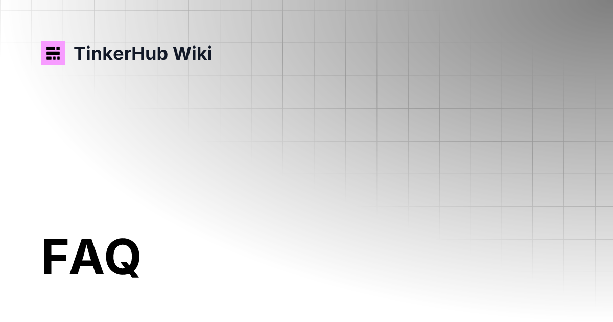 FAQ | TinkerHub Wiki