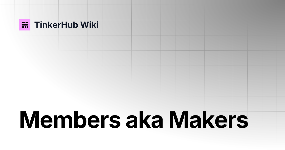 Members aka Makers | TinkerHub Wiki